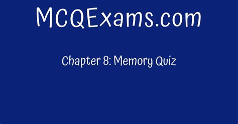 Chapter 8 Memory Quiz