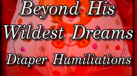Beyond His Wildest Dreams D Humiliation Storytime Amelia Divine