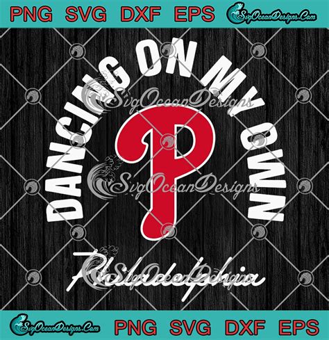 Dancing On My Own Philadelphia Phillies Svg Funny Baseball Saying Svg