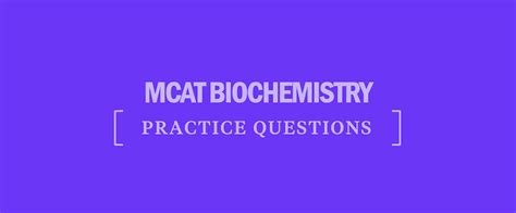 MCAT Practice Questions Biochemistry Kaplan Test Prep