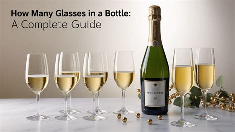 How Many Glasses In A Bottle A Complete Guide
