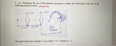 Solved 2 A Determine The Size Of The Detector Necessary Chegg
