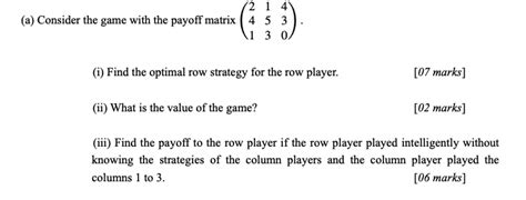 Solved A Consider The Game With The Payoff Matrix Chegg