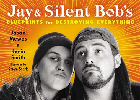Jay And Silent Bobs Blueprints For Destroying Everything Book By Jason