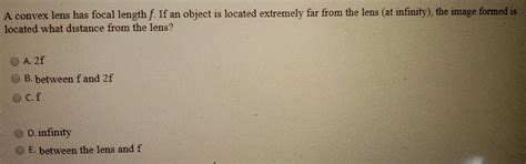 Solved A Convex Lens Has Focal Length F If An Object Is Chegg Com