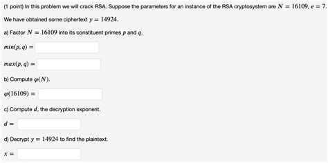 Solved 1 Point In This Problem We Will Crack Rsa Suppose