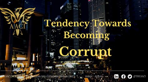 tendency towards becoming corrupt