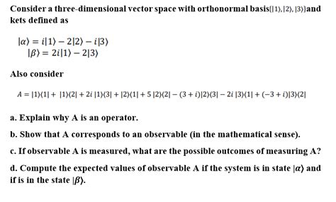 Solved Consider A Three Dimensional Vector Space With Chegg