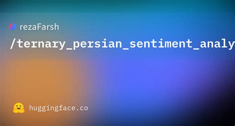Rezafarshternarypersiansentimentanalysis · Hugging Face