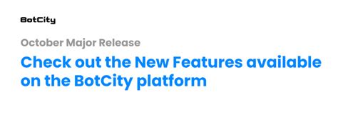 Oct Major Release Check Out The New Features Available On The