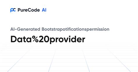 Build Great Bootstrapotificationspermission Data20provider Components Faster Using Ai Tools