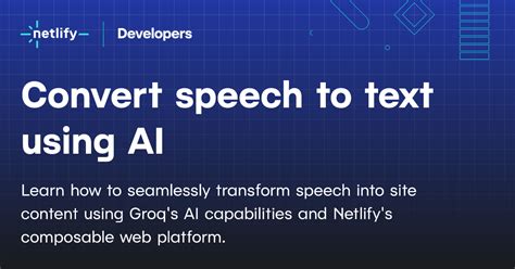 Speech To Content With Groq And Netlify Netlify Developers