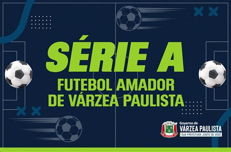 Série A do futebol amador de Várzea Paulista começa em de abril Prefeitura de Várzea Paulista