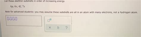 Solved List These Electron Subshells In Order Of Increasing