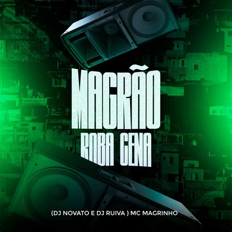 Magrão Roba Cena Single By Mc Magrinho Spotify
