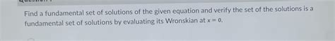 Find A Fundamental Set Of Solutions Of The Given Chegg