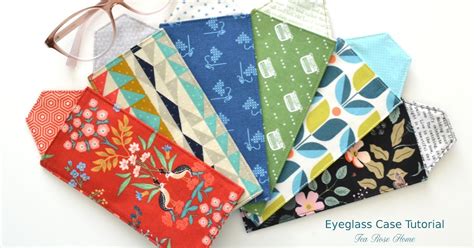 Tea Rose Home Eyeglass Case Tutorial With Printable Pattern