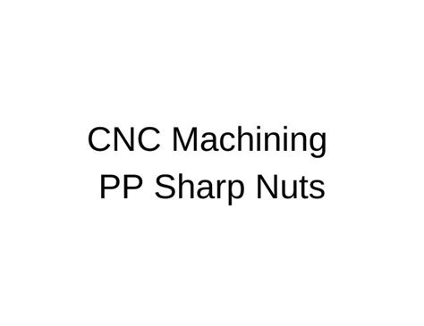 Cnc Machining Pp Cnc Precision Machining Service