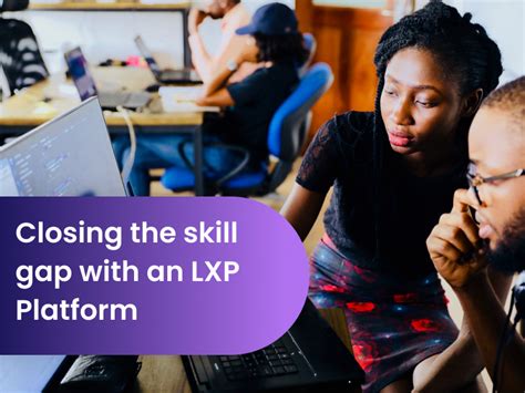 Closing The Skill Gap With An Lxp Platform Juno Journey