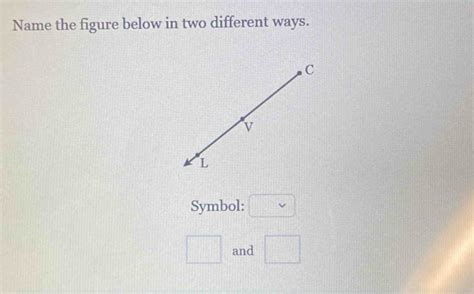 name the figure below in two different ways symbol vee and [geometry]