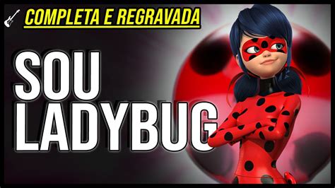 🎤 Abertura De Miraculous Ladybug Sou Ladybug Versão Estendida