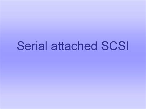 Serial Attached SCSI Serial Attached SCSI Uvod Serial