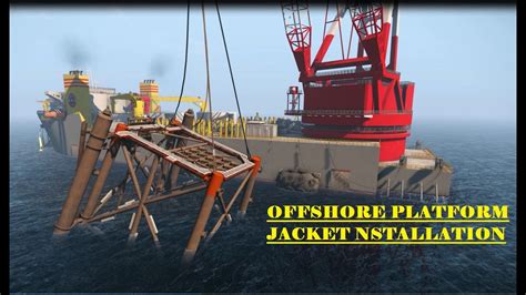 Offshore Platform Jacket Installation Youtube