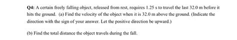 solved q4 a certain freely falling object released from