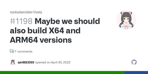 Maybe We Should Also Build X64 And Arm64 Versions · Issue 1198 · Rocksdanisterlively · Github