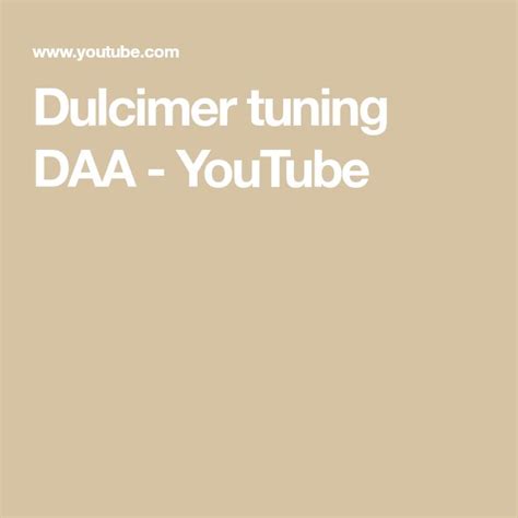 Dulcimer Tuning Daa Youtube Dulcimer Tuning Dulcimer Mountain Dulcimer Tuning Daa Youtube Dulcimer Tuning Dulcimer Mountain