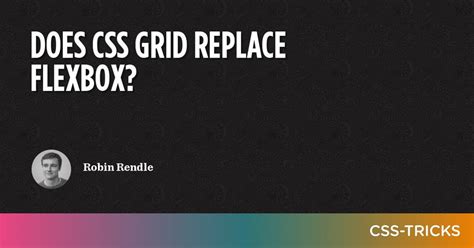 Does Css Grid Replace Flexbox Css Tricks Rfrontend