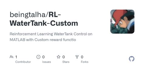 Github Beingtalharl Watertank Custom Reinforcement Learning Watertank Control On Matlab With