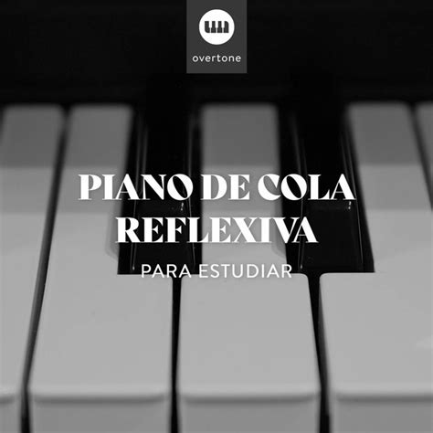 Piano De Cola Reflexiva Para Estudiar Album By Música Clássica Para