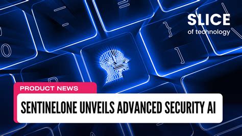 Sentinelone Unveils Advanced Security Ai