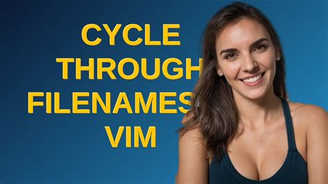 Codereview Cycle Through Filenames In Vim Youtube