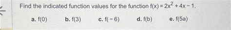 solved find the indicated function values for the function