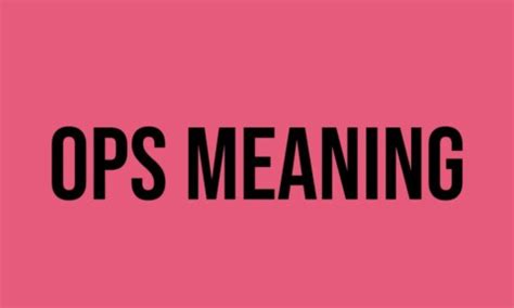 What Does Ops Meaning Mean Meaning Uses And More Fluentslang