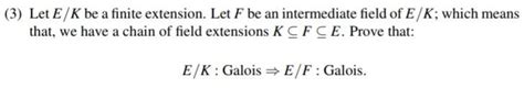 Solved 3 Let Ek Be A Finite Extension Let F Be An