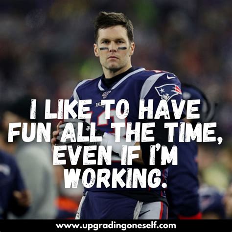 Tom Brady Quotes 7 Upgrading Oneself