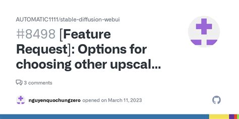Feature Request Options For Choosing Other Upscale In Img2img · Issue 8498 · Automatic1111
