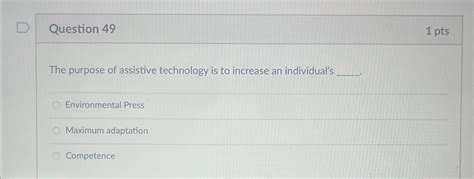 Solved Question 491 ﻿ptsthe Purpose Of Assistive Technology