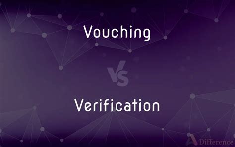 Vouching Vs Verification — Whats The Difference