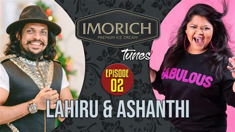 Imorich Tunes Ep 02 Lahiru La Signore And Ashanthi De Alwis With Dinesh Subasinghe Sirasa