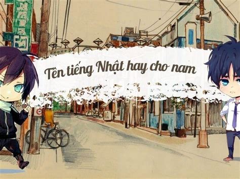 Tên Tiếng Nhật Hay Cho Nam Những Họ Tên Và Biệt Danh Phổ Biến