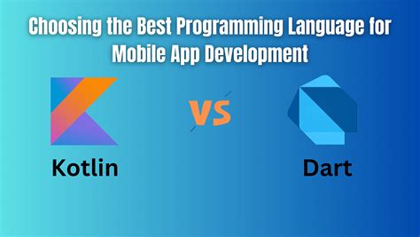 Kotlin Vs Dart Choosing The Best Programming Language For Mobile App Development By Inforox