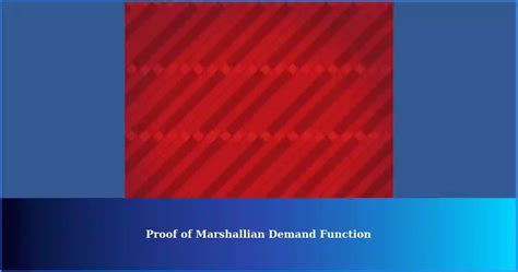 Understanding The Proof Of Marshallian Demand Function On Economics