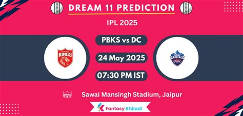 Pbks Vs Dc Dream11 Prediction Today Match 66th Ipl 2025 Fantasy Khiladi