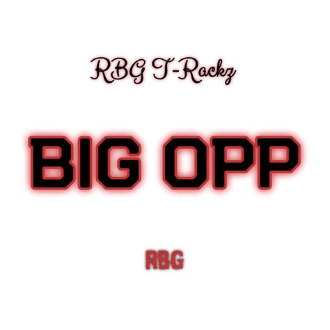 Big Opp Single Album By RBG T Rackz Apple Music
