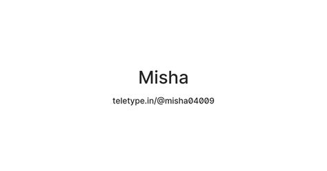 Misha — Teletype