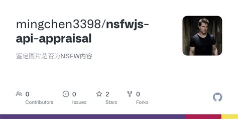 Github Mingchen3398nsfwjs Api Appraisal 鉴定图片是否为nsfw内容